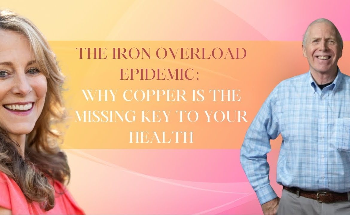 The Iron Overload Epidemic: Why Copper Is the Missing Key to Your ...